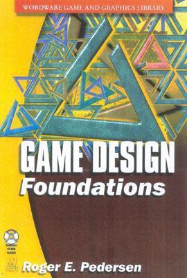 Game Design Foundations by Roger E. Pedersen | Goodreads