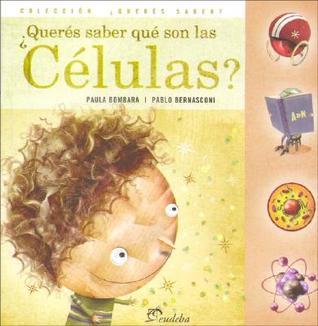 Queres Saber Que Son Las Celulas? (Spanish Edition) by Bombara Paula ...