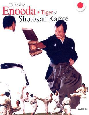 Keinosuke Enoeda : Tiger of Shotokan Karate by Rod Butler | Goodreads