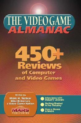 The Video Game Almanac: 450+ Reviews of Computer and Video Games by ...