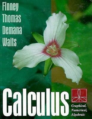 Calculus: Graphical Numerical Algebraic by Ross L. Finney | Goodreads
