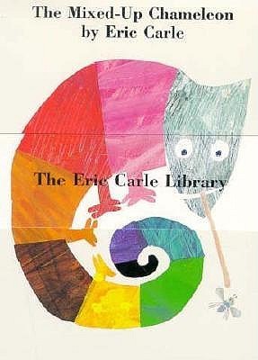The Eric Carle Library: The Mixed-Up Chameleon; Do You Want to Be My ...