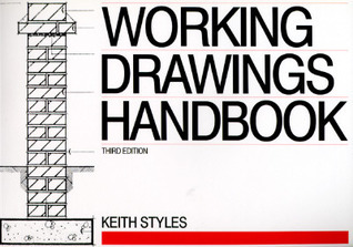 Working Drawings Handbook by Keith Styles | Goodreads