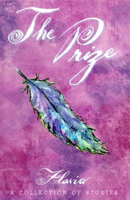The Prize: A Collection of Stories by Flavia Weedn | Goodreads
