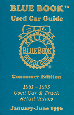 Kelley Blue Book Used Car Guide: Consumer Ed., January-June 1996 ...