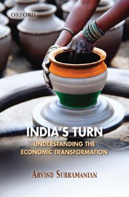 India's Turn: Understanding the Economic Transformation by Arvind ...