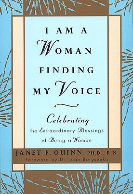 I Am a Woman Finding My Voice by Janet Quinn | Goodreads