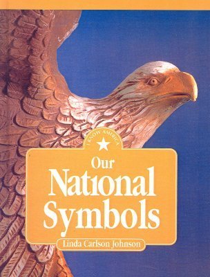 Our National Symbols by Linda Carlson Johnson | Goodreads