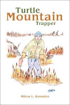 Turtle Mountain Trapper by Milton L. Ramsden | Goodreads
