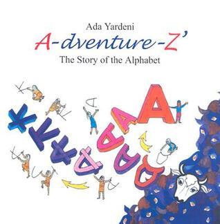 A-dventure-Z The Story of the Alphabet: The Story of the Alphabet by ...