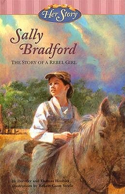 Sally Bradford: The Story of a Rebel Girl by Dorothy Hoobler | Goodreads