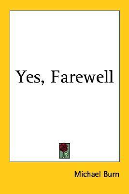 Yes, Farewell by Michael Burn | Goodreads