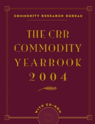 The CRB Commodity Yearbook 2004 by Inc. Commodity Research Bureau ...