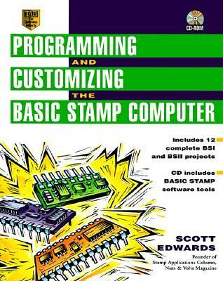 Programming and Customizing the Basic Stamp Computer by Scott Edwards | Goodreads