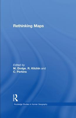 Rethinking Maps: New Frontiers in Cartographic Theory by Martin Dodge | Goodreads