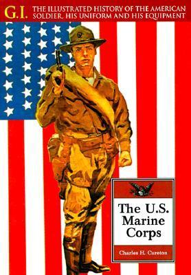 The U. S. Marine Corps: The Illustrated History of the American Soldier ...