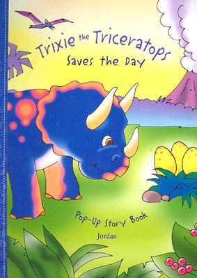 Trixie the Triceratops Saves the Day (Adventure by Carrie Jordan ...