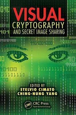 Visual Cryptography and Secret Image Sharing by Stelvio Cimato | Goodreads