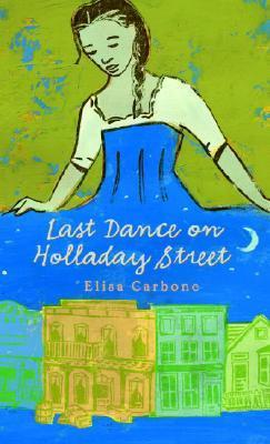 Last Dance on Holladay Street by Elisa Carbone | Goodreads