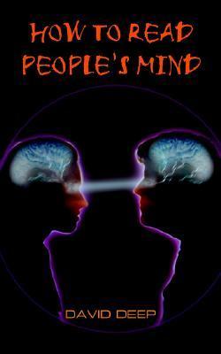 How To Read People's Mind by David Deep | Goodreads