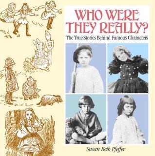Who Were They Really?: The True Stories Behind Famous Characters by ...