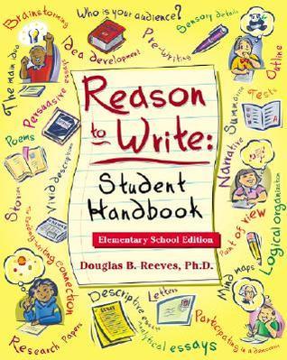 Reason to Write: Student Handbook, Elementary School Edition by Douglas ...