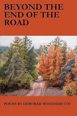 Beyond the End of the Road by Deborah Woodside Coy | Goodreads
