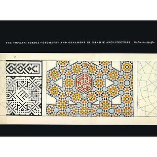 The Topkapi Scroll -- Geometry and Ornament in Islamic Architecture by ...