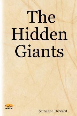 The Hidden Giants by Sethanne Howard | Goodreads