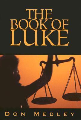 Book of Luke by Don Medley | Goodreads