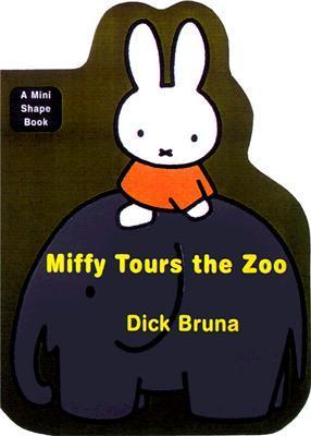 Miffy Tours the Zoo: A Mini Shape Book by Dick Bruna | Goodreads