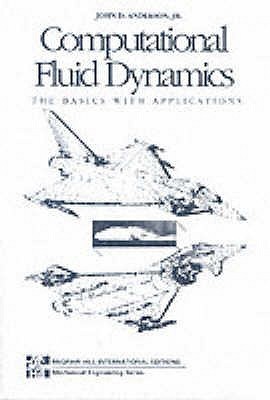 Computational Fluid Dynamics: The Basics With Applications by John D ...