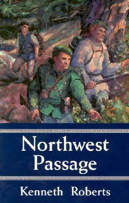 Northwest Passage by Kenneth Roberts | Goodreads