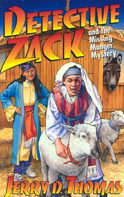 Detective Zack and the Missing Manger Mystery by Jerry D. Thomas ...