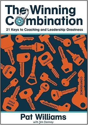 The Winning Combination: 21 Keys to Coaching and Leadership Greatness ...