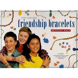 Christian Friendship Bracelet Activity Pack by Angela Elwell Hunt ...