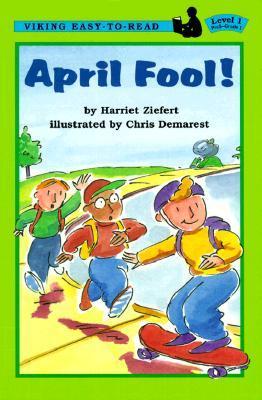 April Fool! (Viking Easy-to-Read) by Harriet Ziefert | Goodreads