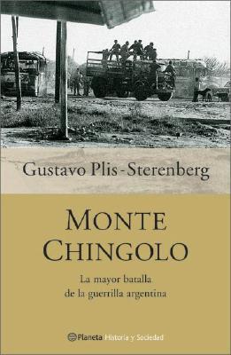 Monte Chingolo: La Mayor Batalla de La Guerrilla Argentina by Gustavo ...
