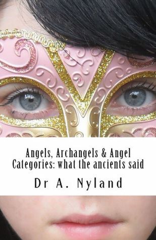 Angels, Archangels and Angel Categories: What the Ancients Said by Ann ...