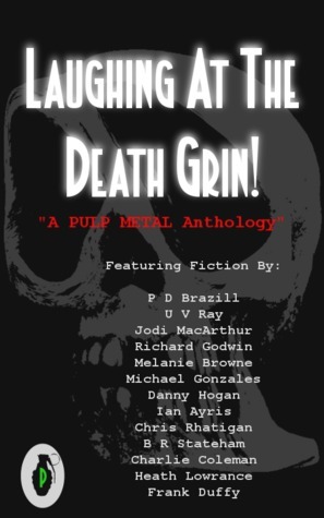 Laughing at the Death Grin! by Pulp Metal Fiction | Goodreads