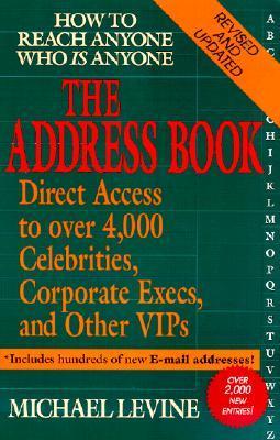 The Address Book: How to Reach Anyone Who is Anyone by Michael Levine ...