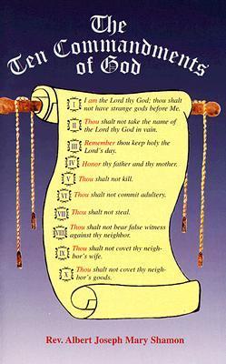 The Ten Commandments of God by Albert J.M. Shamon | Goodreads