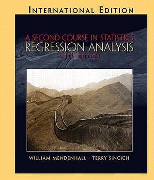 A Second Course in Statistics: Regression Analysis by William Mendenhall | Goodreads