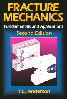 Fracture Mechanics: Fundamentals and Applications, Second Edition by T ...