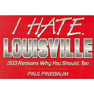 I Hate Louisville (I Hate series) by Paul Finebaum | Goodreads