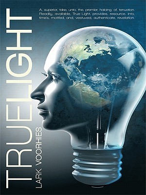 True Light: A, superior, take, unto, the, premier, haloing, of ...