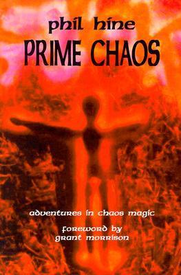 Prime Chaos: Adventures in Chaos Magic by Phil Hine | Goodreads