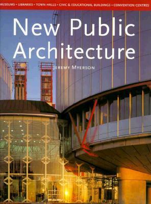 New Public Architecture by Jeremy Myerson | Goodreads