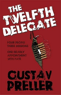 The Twelfth Delegate by Gustav Preller | Goodreads