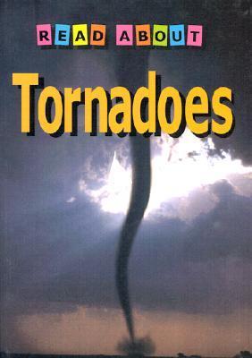 Read About Tornadoes by Anna Claybourne | Goodreads
